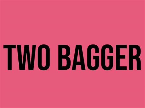 What Does Two Bagger Mean Meaning Uses And More Fluentslang