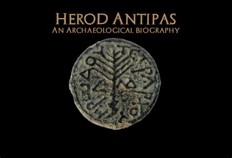 Herod Antipas An Archaeological Biography Bible Archaeology Report