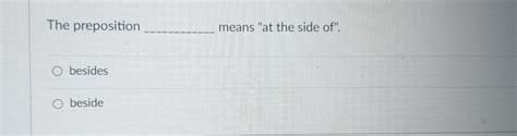 Solved The Preposition ﻿means At The Side
