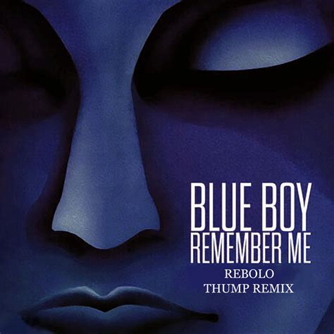 Blue Boy Remember Me Rebolo Thump Remix Sonic Funk Foundry