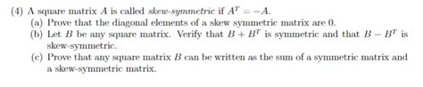 solved 4 a square matrix a is called skew symmetric if