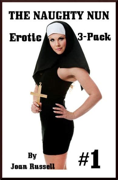 The Naughty Nun Erotic 3 Pack 1 Explicit Erotica By Joan Russell