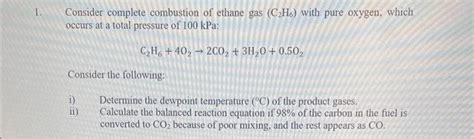 Solved Consider complete combustion of ethane gas (C2H6) | Chegg.com