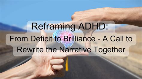 Reframing Adhd From Deficit To Brilliance A Call To Rewrite The