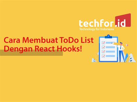 Cara Membuat Todo List Dengan React Hooks Techforid