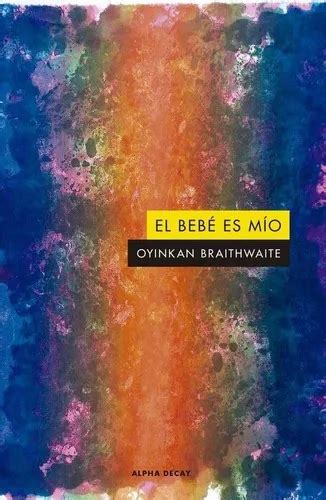 Bebe Es Mio El Braithwalte Oyinkan Parcelamento Sem Juros