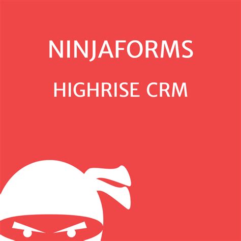 ninja forms highrise crm v3 0 0 gpl vault