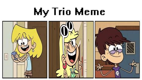 Lori Leni And Luna Trio Meme By 816isa99 On Deviantart