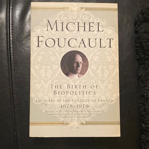 The Birth Of Biopolitics By Michel Foucault