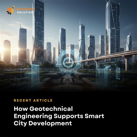 How Geotechnical Engineering Supports Smart City Development
