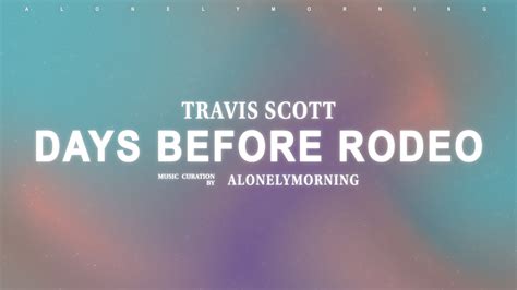 Travis Scott Days Before Rodeo The Prayer Lyrics Youtube