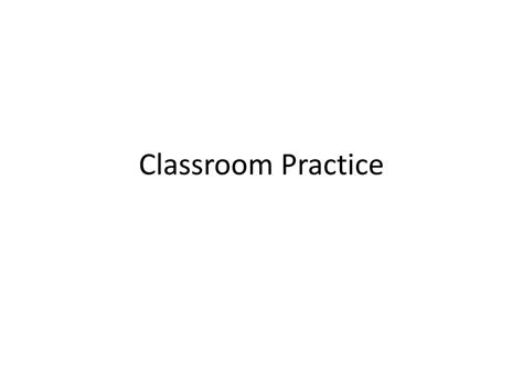 Ppt Classroom Practice Powerpoint Presentation Free Download Id