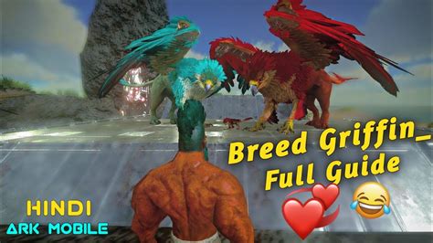 How To Breed Ark Mobile Griffin And Egg Hatched With Maturation Process