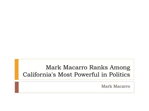Mark Macarro Ranks Among Californias Most Powerful In Politics Ppt
