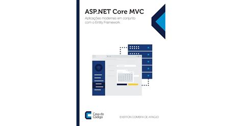 ASP NET Core MVC Aplicações modernas em conjunto o Entity Framework by Everton Coimbra de