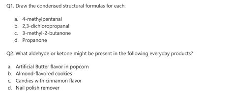 Solved Q1 Draw The Condensed Structural Formulas For Each