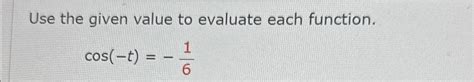 Solved Use the given value to evaluate each | Chegg.com