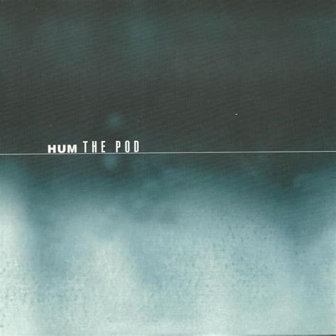 Hum The Pod Lyrics And Tracklist Genius