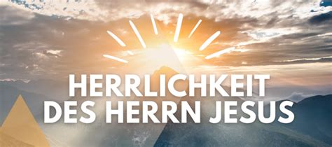 Die Herrlichkeit Des Herrn Jesus Im Reich Gottes Mt 16 28 17 1 2