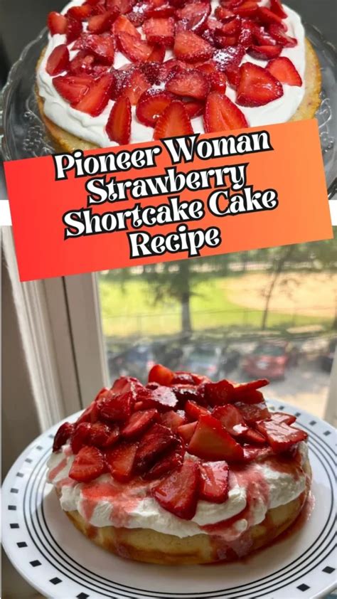 Pioneer Woman Strawberry Shortcake Cake Recipe Ig Recipes