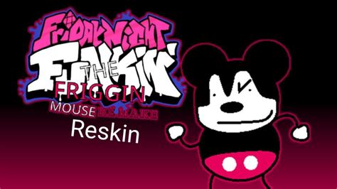 The Friggin Mouse Reskin Youtube