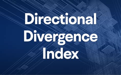 What Is The Directional Divergence Index