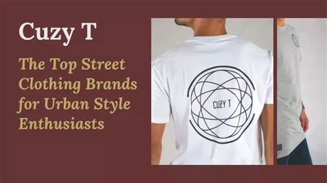 Ppt Cuzy T The Top Street Clothing Brands For Urban Style