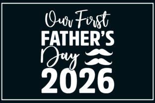 Our First Fathers Day 2026 Svg Graphic By T Shirt Biz · Creative Fabrica