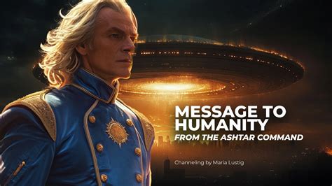 Shocking Message To Humanity From The Ashtar Sheran Command Youtube