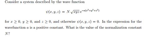 Solved Consider A System Described By The Wave Function For Chegg Com