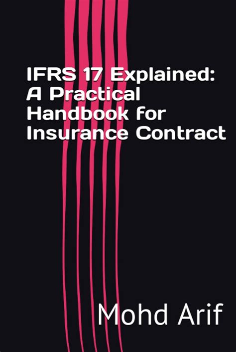 Ifrs 17 Explained A Practical Handbook For Insurance Contract Arif