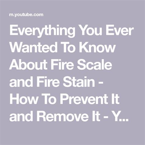 Everything You Ever Wanted To Know About Fire Scale And Fire Stain