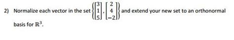 Solved Normalize Each Vector In The Set Chegg