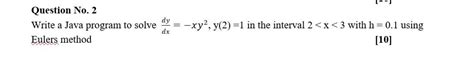 Solved Question No 2 Write A Java Program To Solve Dy