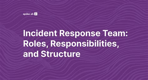 Incident Response Team Roles Responsibilities Structure