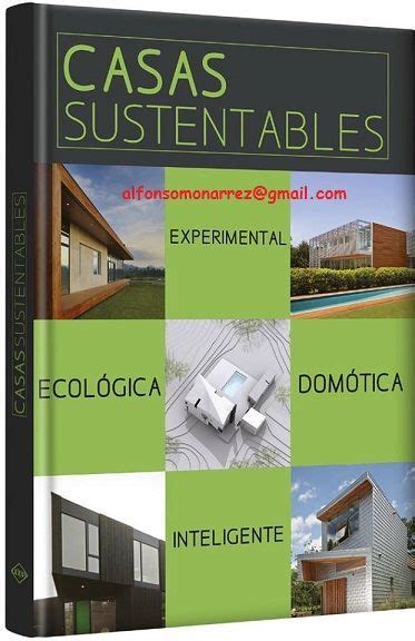 Casas Sustentables Proyectos Arquitectonicos Experimentos Ecológicas Domótica Inteligente