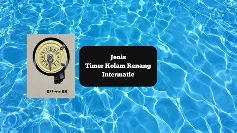 Jenis Timer Kolam Renang Intermatic Yang Bisa Anda Pilih