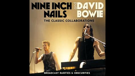 Nine Inch Nails And David Bowie The Classic Collaborations Radio