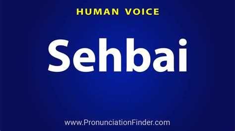 How To Pronounce Sehbai Youtube
