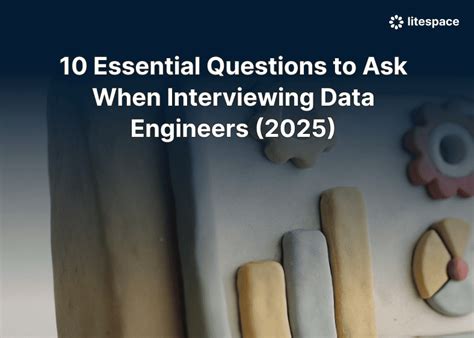10 Essential Questions To Ask When Interviewing Data Engineers 2025