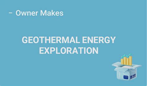 How Much Does A Geothermal Energy Exploration Owner Make