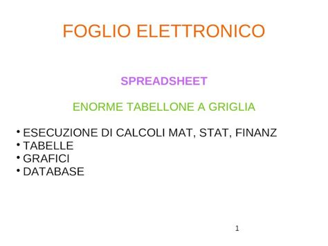 Ppt 1 Foglio Elettronico Spreadsheet Enorme Tabellone A Griglia Esecuzione Di Calcoli Mat
