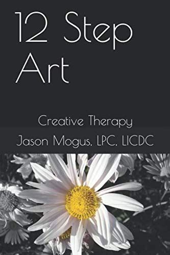 12 Step Art Creative Therapy Mogus Jason 9781980785415