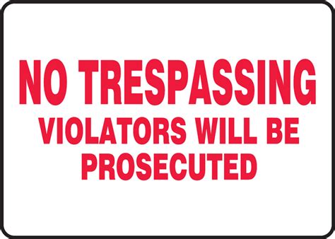 No Trespassing Violators Will Be Prosecuted