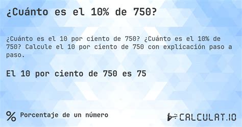 ¿cuánto Es El 10 De 750 Calculatio