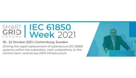 Smart Grid Forums Ltd Hosts Iec 61850 Week 2021 Virtual Event