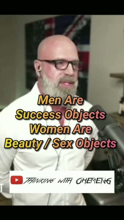 Men Are Success Objects Women Are Beauty Sex Objects Gh Men