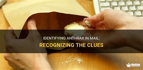 Identifying Anthrax In Mail Recognizing The Clues Medshun