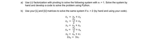 Solved Use Lu Factorization With Pivoting To Solve The
