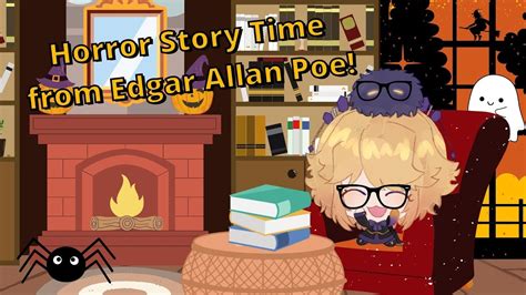 『story Time』horror Story Time Reading Edgar Allan Poe Stories Youtube